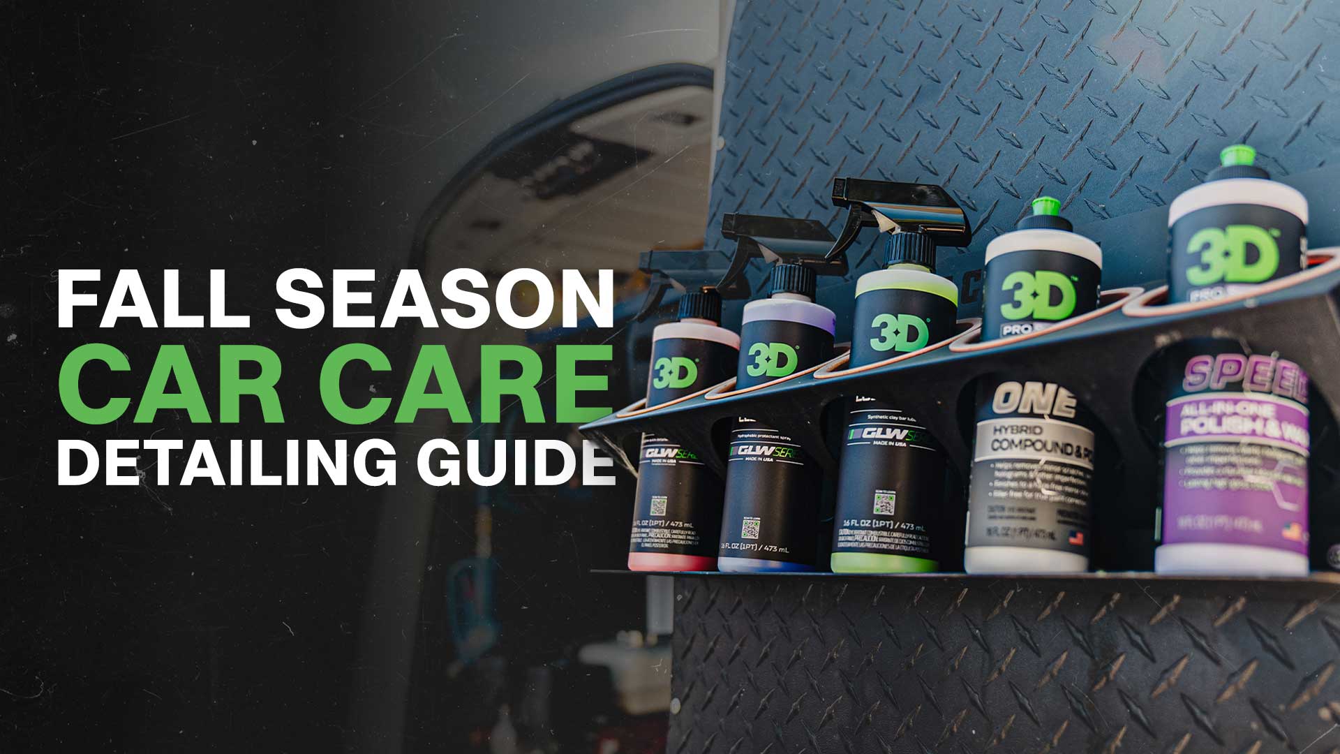 Fall Car Care and Detailing Guide | 3D Car Care